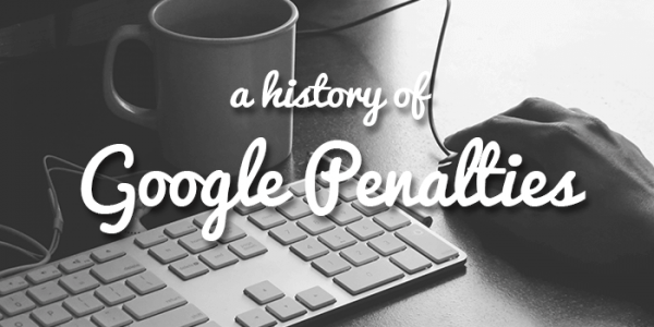 A History of Famous Google Penalties - Elite Strategies